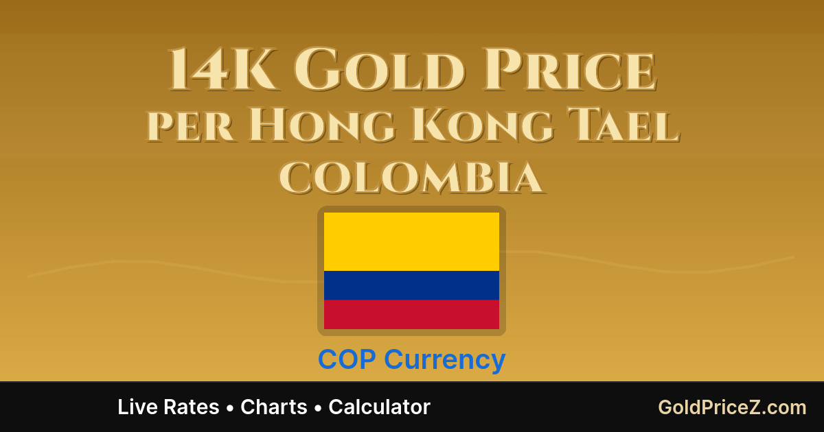 14K Gold Price per Hong Kong Tael in Colombia (COP) Today
