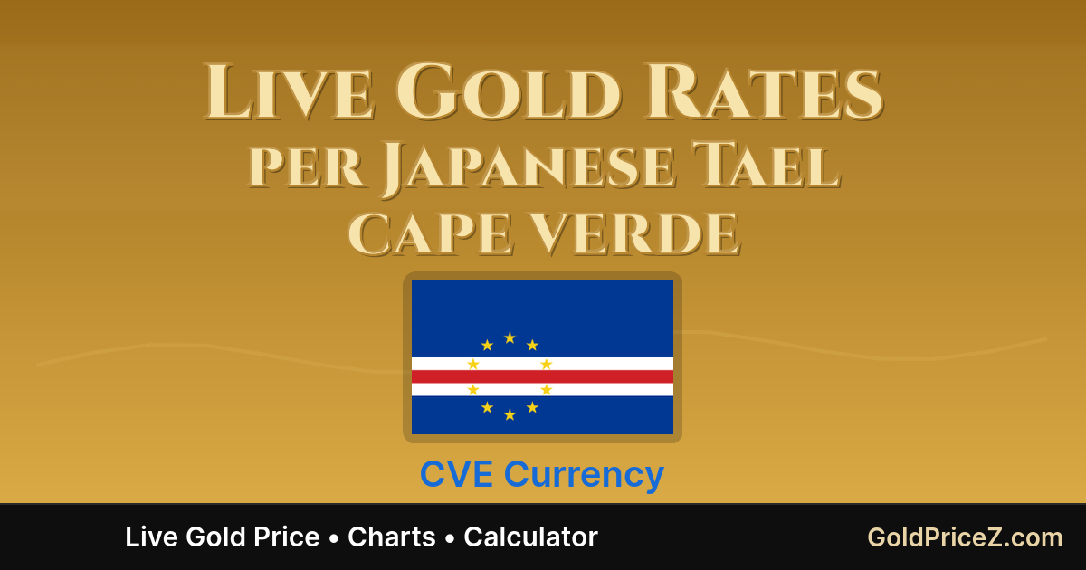 Gold Price per Japanese Tael in Cape Verde (CVE) Today