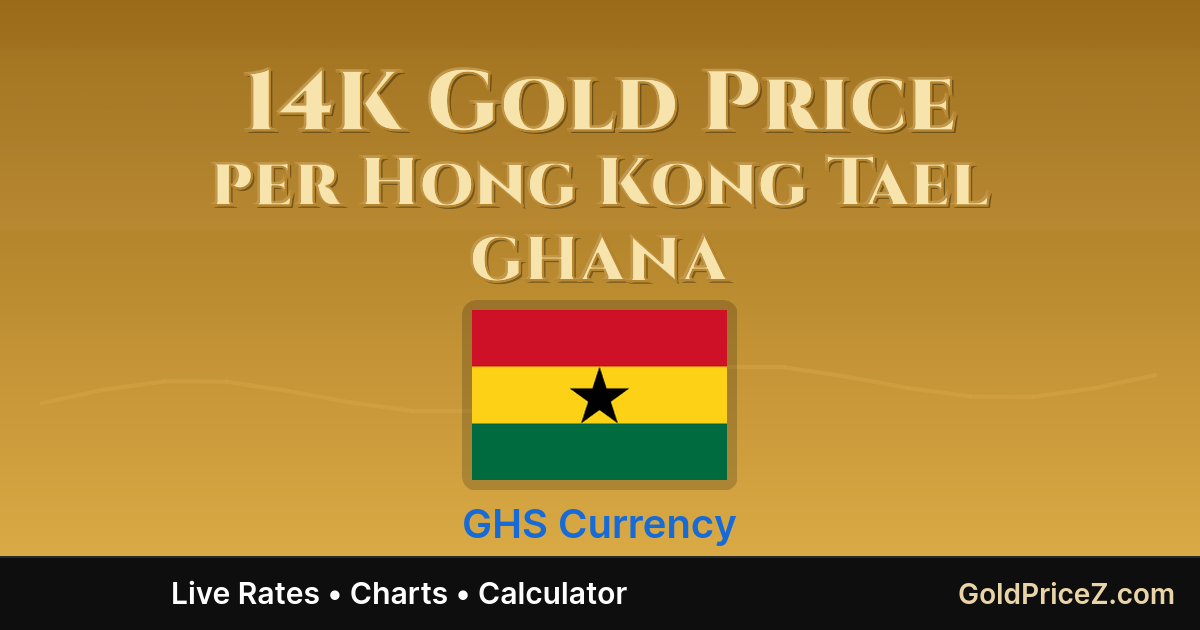 14K Gold Price per Hong Kong Tael in Ghana (GHS) Today