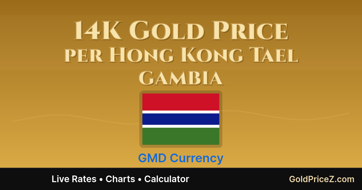 14K Gold Price per Hong Kong Tael in Gambia (GMD) Today