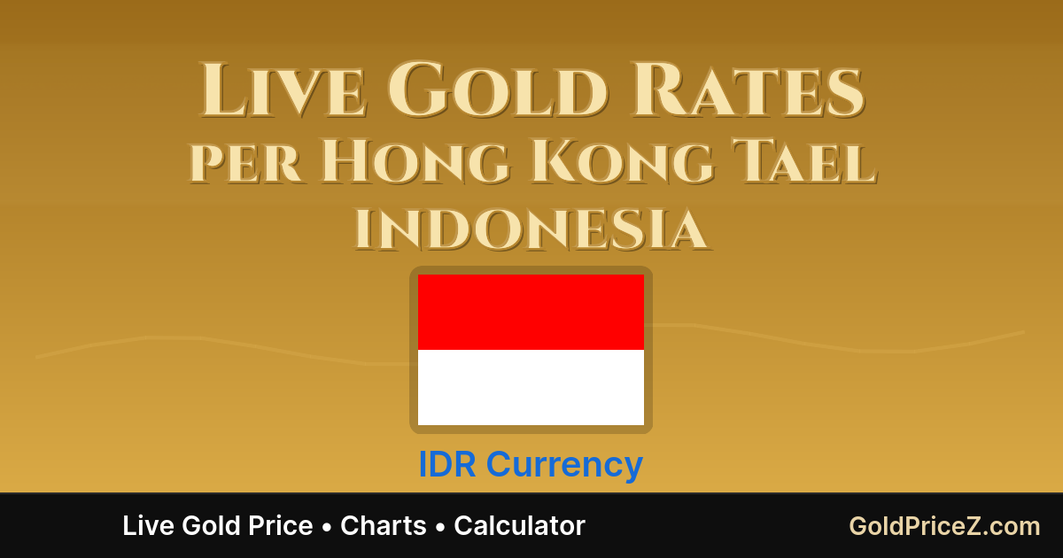 Gold Price per Hong Kong Tael in Indonesia (IDR) Today