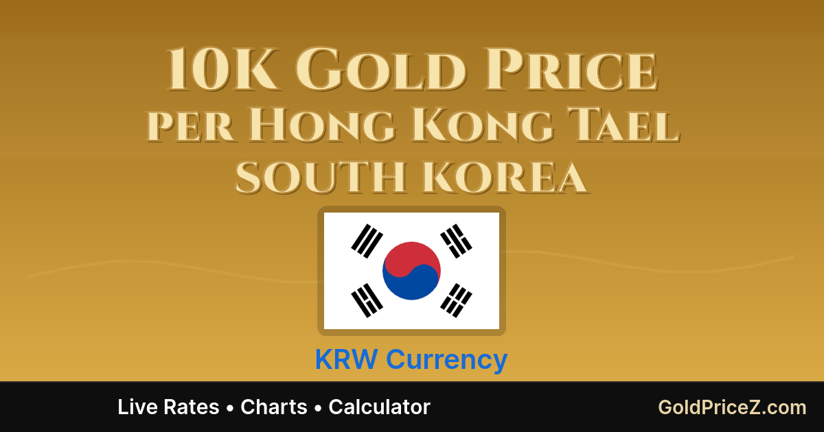 10K Gold Price per Hong Kong Tael in South Korea (KRW) Today