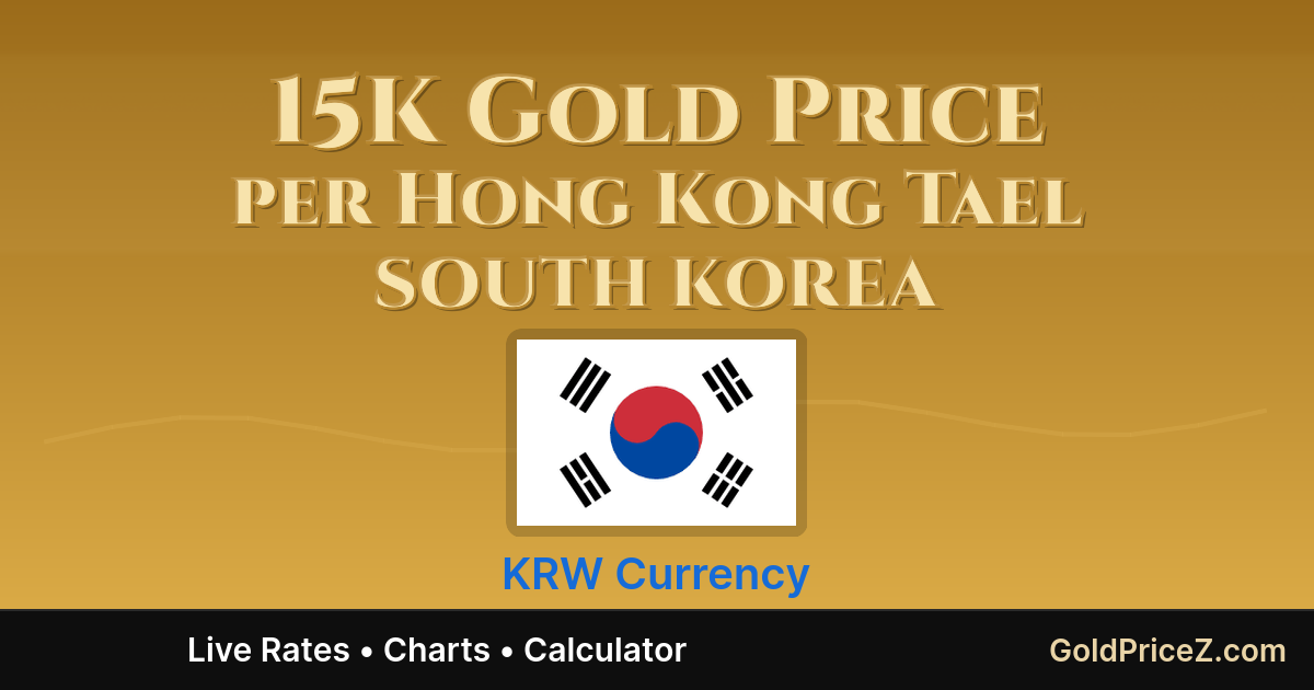 15K Gold Price per Hong Kong Tael in South Korea (KRW) Today