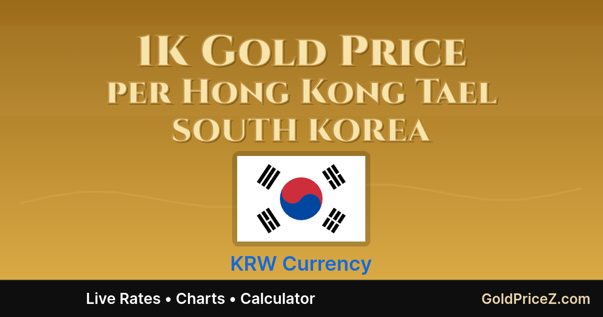 1K Gold Price per Hong Kong Tael in South Korea (KRW) Today