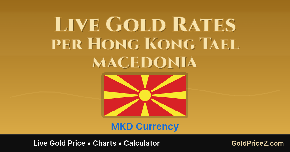 Gold Price per Hong Kong Tael in Macedonia (MKD) Today