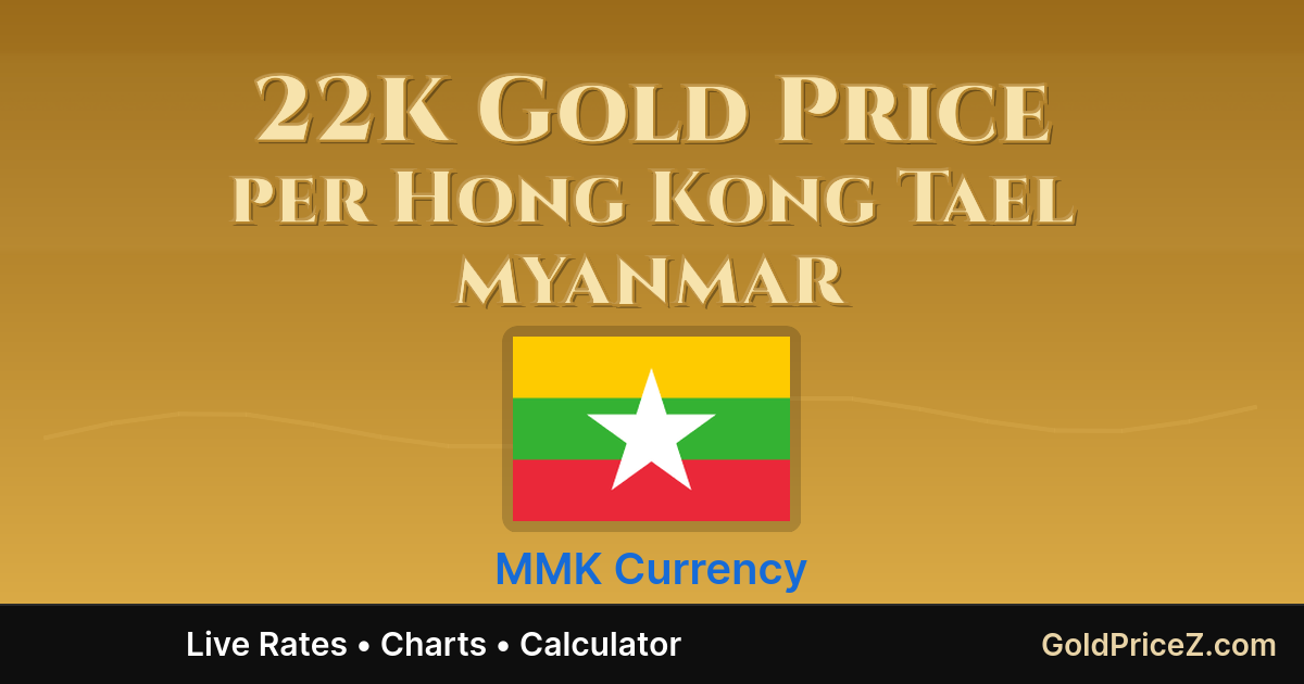 22K Gold Price per Hong Kong Tael in Myanmar (MMK) Today