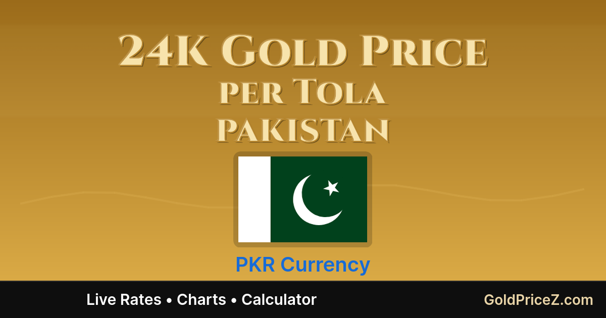 24K Gold Price per Tola in Pakistan (PKR) Today