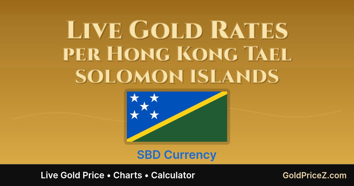 Gold Price per Hong Kong Tael in Solomon Islands (SBD) Today
