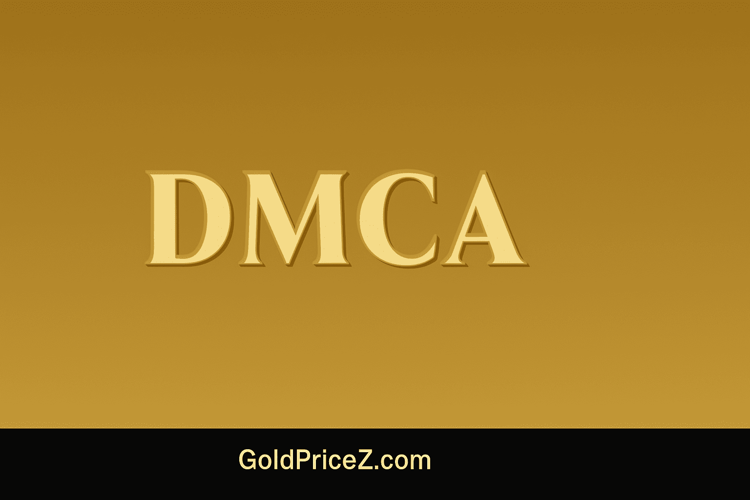 DMCA Policy - Gold Price Z