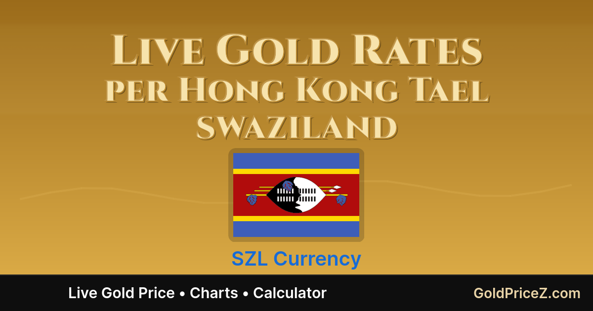 Gold Price per Hong Kong Tael in Swaziland (SZL) Today