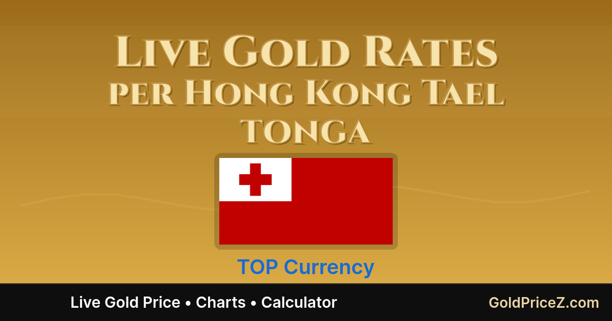 Gold Price per Hong Kong Tael in Tonga (TOP) Today