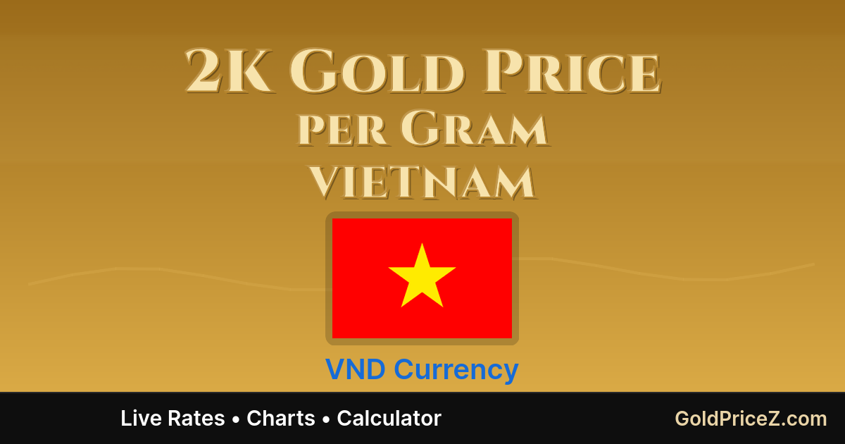 2K Gold Price per Gram in Vietnam (VND) Today