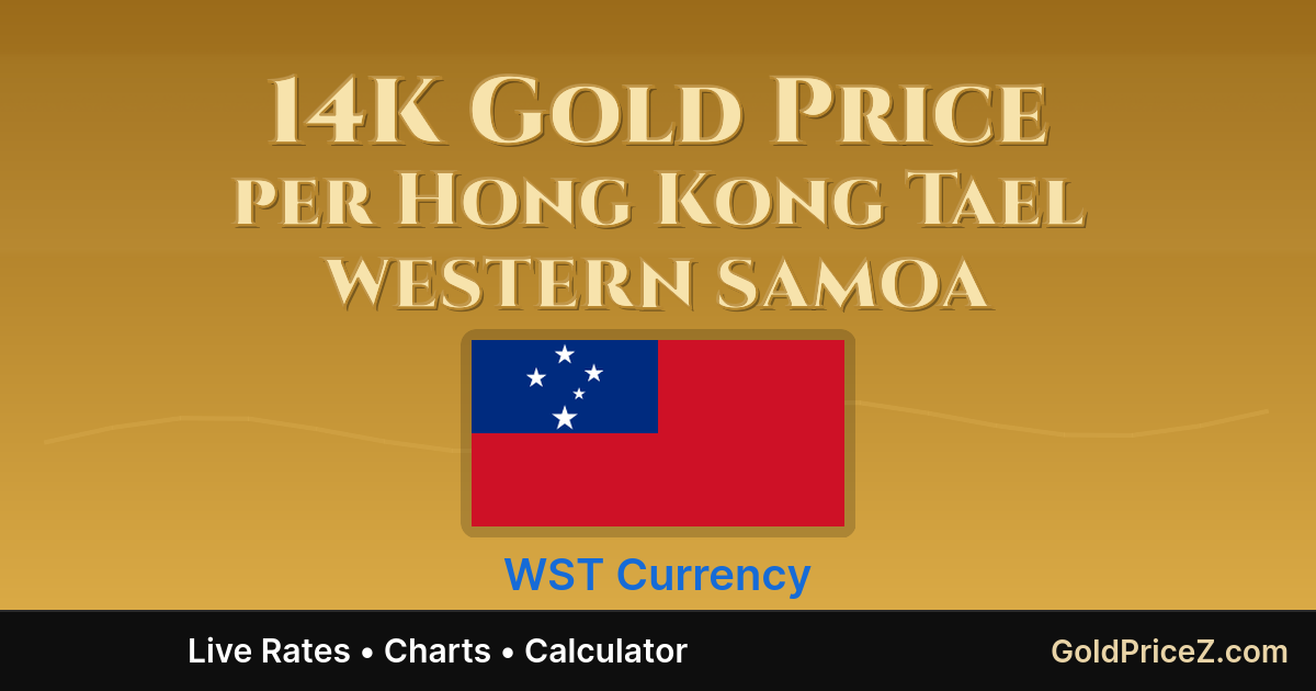 14K Gold Price per Hong Kong Tael in Western Samoa (WST) Today